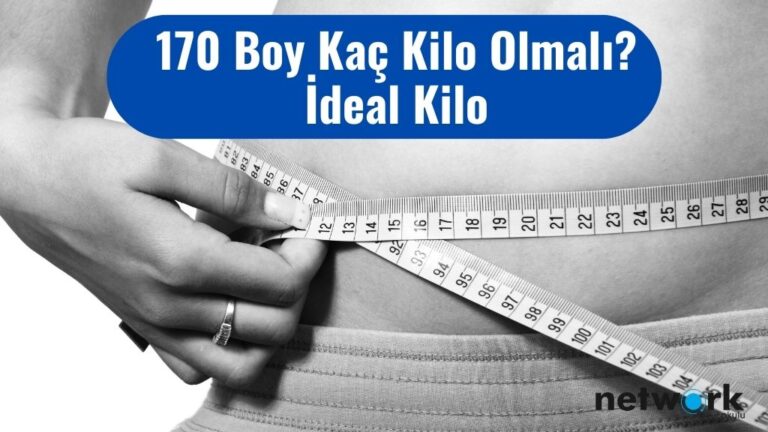 170 Boy Kaç Kilo Olmalı? 1.70 - 1.61 Boy İdeal Kilo - Network Okulu