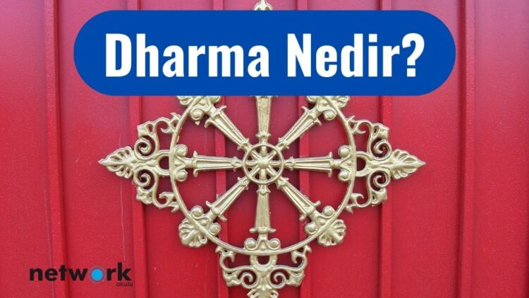 Dharma Nedir? Felsefesi ve Özellikleri - Network Okulu