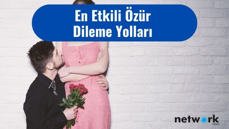 En Etkili Özür Dileme Yolları ve Etkileyici Özür Dileme Mesajları ...